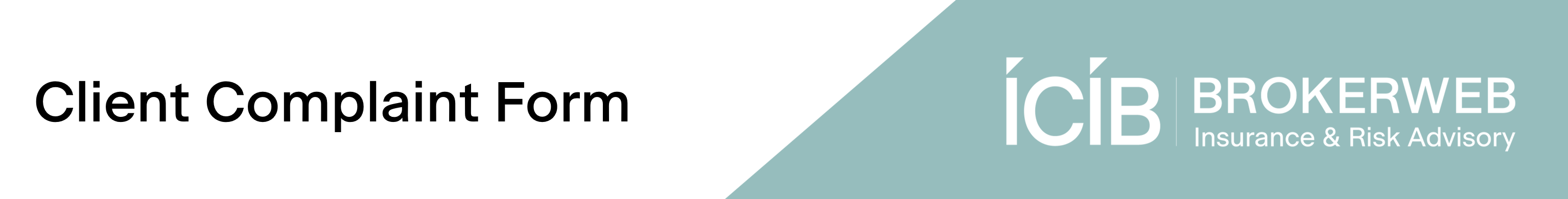 ICIB BROKERWEB Client Complaint Form - ICIB BROKERWEB